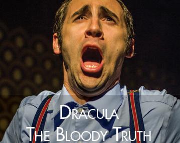 Dracula, the Bloody Truth | Theatre Philadelphia